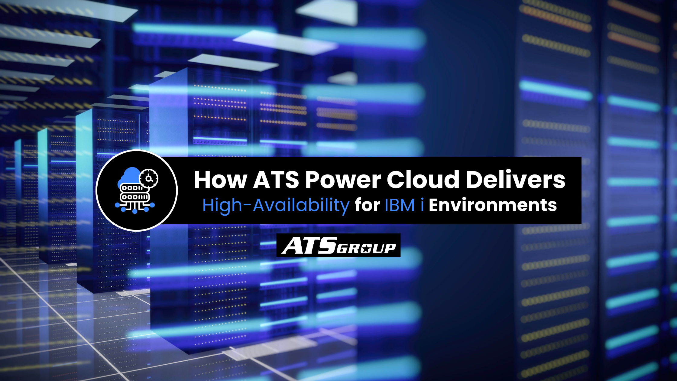 ATS Power Cloud High Availability for IBM i Workloads