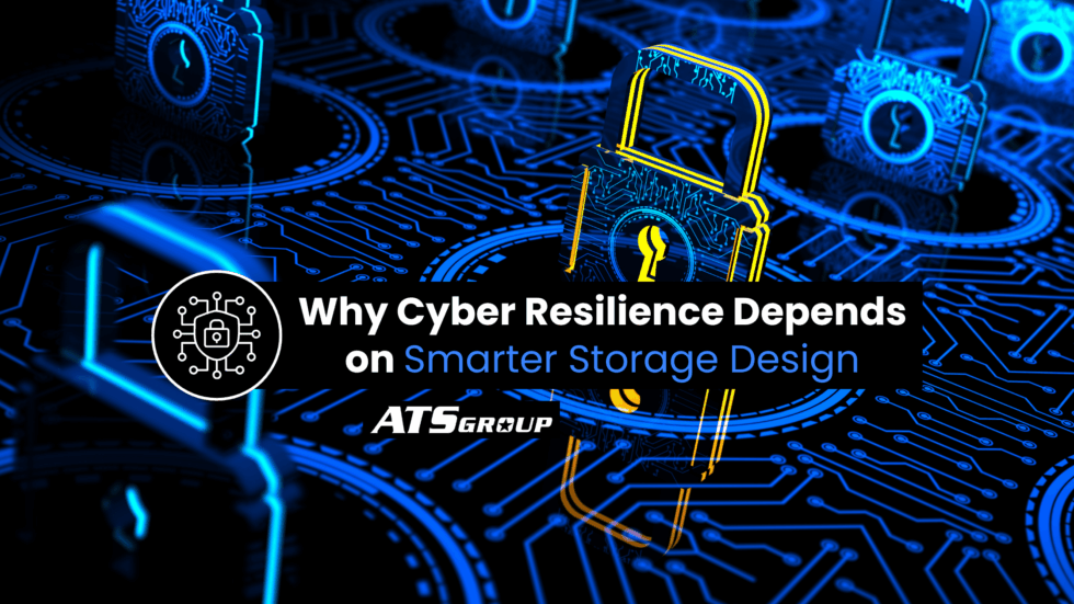 Cyber Resilient Storage Architecture for Ransomware Recovery- ATS Group